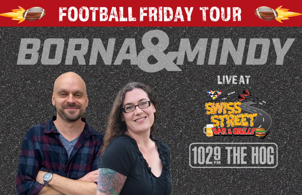 Join Borna & Mindy at Swiss Street Pub & Grille - 102.9 THE HOG