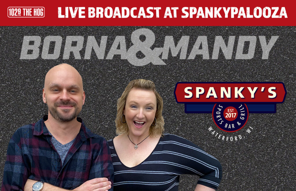 Join Borna and Mandy Live Broadcast for SpankyPalooza - 102.9 THE HOG