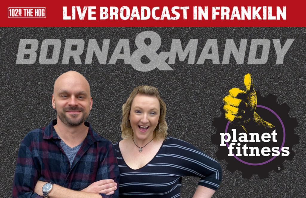 Join Borna & Mandy for the Grand Opening of Planet Fitness in Franklin. - 102.9 THE HOG